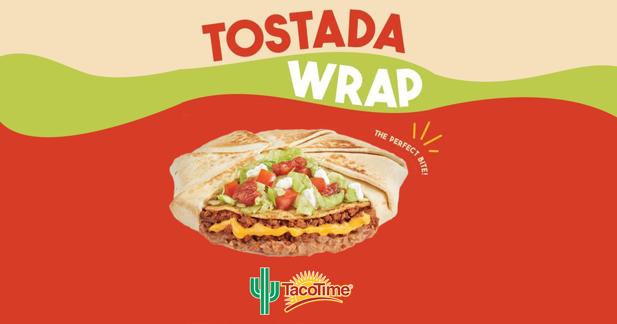 Crunch Into Your New Favorite –Try TacoTime's NEW Tostada Wrap ...